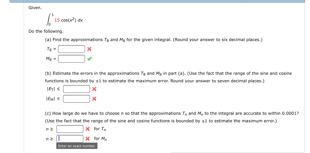 Solved Given integral^1_0 15 cos(x^2) dx Do the following | Chegg.com