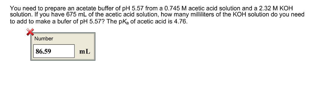 Solved You need to prepare an acetate buffer of pH 5.57 from | Chegg.com