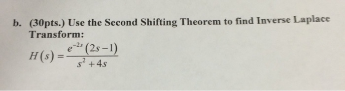 Solved Use the Second Shifting Theorem to find Inverse | Chegg.com