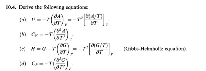Solved 10.4. Derive the following equations: (a) U=-T O2 A | Chegg.com