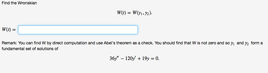 Solved Find the Wronskian W(t) = W(y_1, y_2). W(t) = | Chegg.com