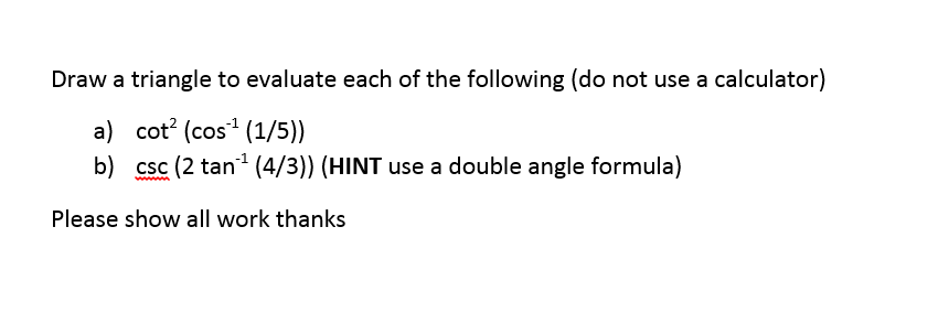 Solved Draw a triangle to evaluate each of the following (do | Chegg.com