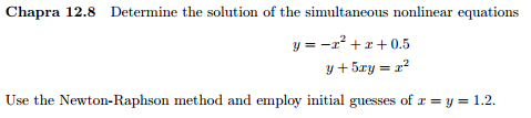Solved Determine the solution of the simultaneous nonlinear | Chegg.com