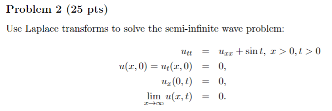 Solved Problem 2 (25 pts) Use Laplace transforms to solve | Chegg.com