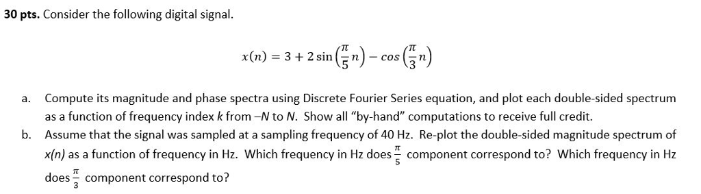 Solved 30 pts. Consider the following digital signal. x(n) = | Chegg.com