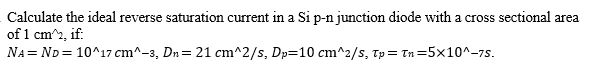 Solved Calculate the ideal reverse saturation current in a | Chegg.com