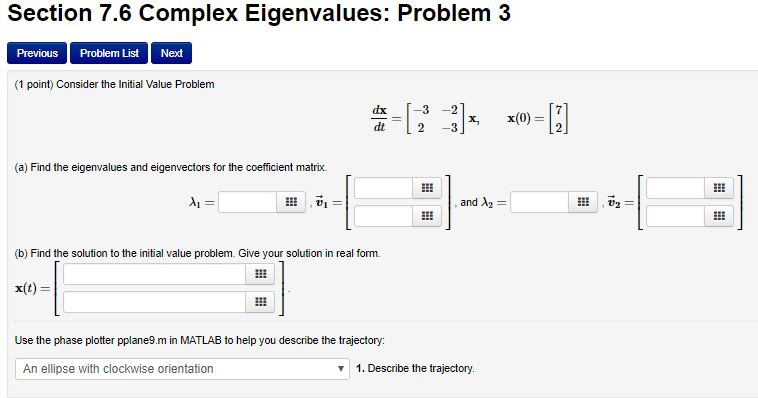 Solved Section 7.6 Complex Eigenvalues: Problem 3 Previous | Chegg.com