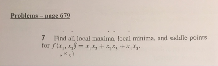 Solved Find all local maxima, local minima, and saddle | Chegg.com