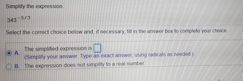 Solved Simplify the expression. 343^5/3 Select the correct | Chegg.com