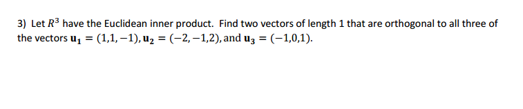 Solved Let R^3 have the Euclidean inner product. Find two | Chegg.com