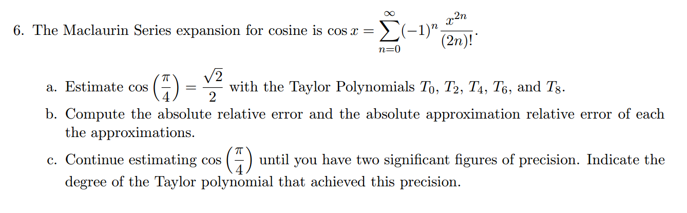 The Maclaurin Series expansion for cosine is cos x | Chegg.com