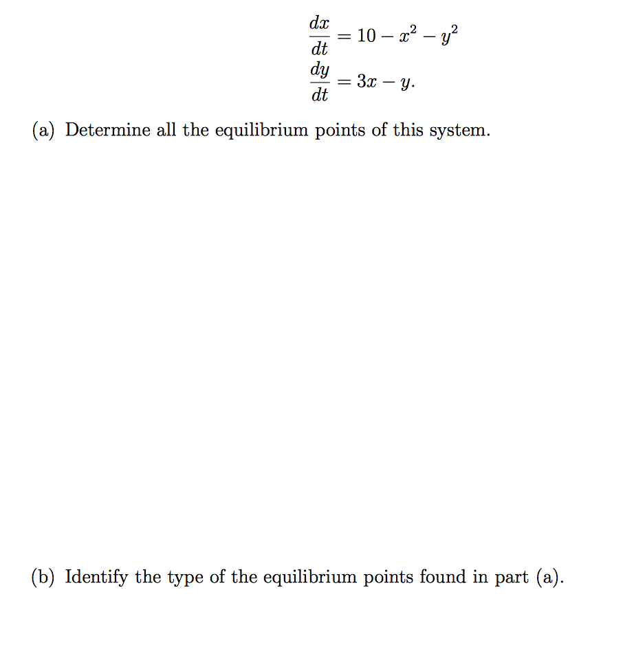 Solved dx/dt = 10 - x62 - y^2 dy/dt = 3x - y (a) Determine | Chegg.com