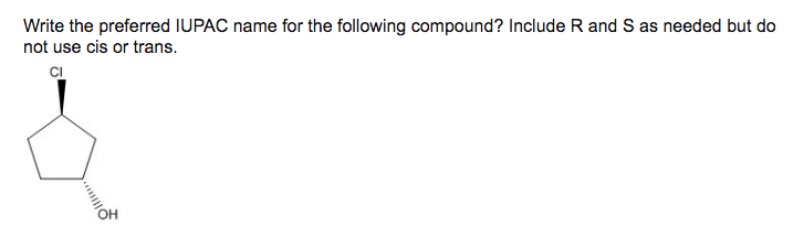 Solved Write the preferred IUPAC name for the following | Chegg.com
