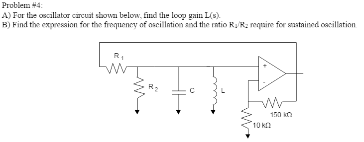 Solved For the oscillator circuit shown below, find the loop | Chegg.com