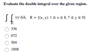 Solved Evaluating the double integral? I have worked these | Chegg.com