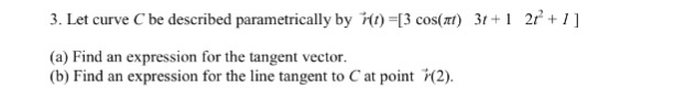 Solved 3. Let curve C be described parametrically by r(t) = | Chegg.com