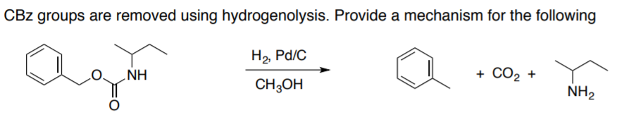 Solved CBz groups are removed using hydrogenolysis. Provide | Chegg.com