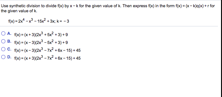 Solved Use synthetic division to divide f(x) by x - k for | Chegg.com