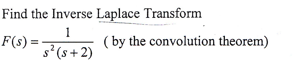 Solved Find the Inverse Laplace Transform (by the | Chegg.com