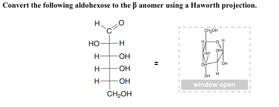 Solved Convert the following aldohexose to the beta anomer | Chegg.com