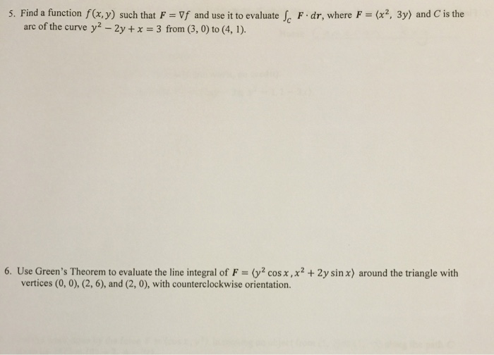 Solved Find a function f(x,y) such that F = f and use it to | Chegg.com Solved Find a function f(x,y) such that F = f and use it to | Chegg.com