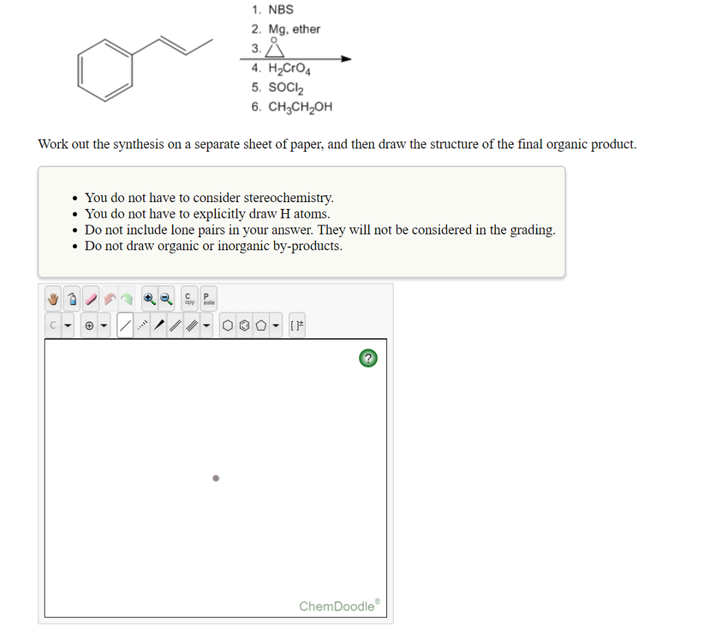 Solved 1. NBS 2. Mg, ether 4. H2CrO4 5. SOCI2 6. CH3CH20H | Chegg.com