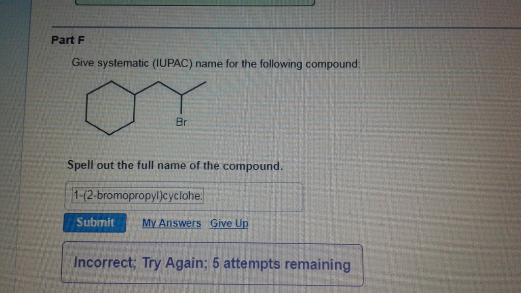 Solved Part F Give systematic (IUPAC) name for the following | Chegg.com