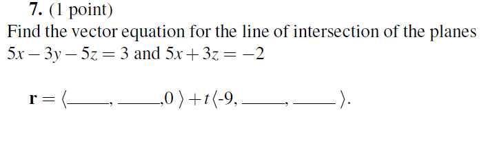 Solved Find The Vector Equation For The Line Of Intersection