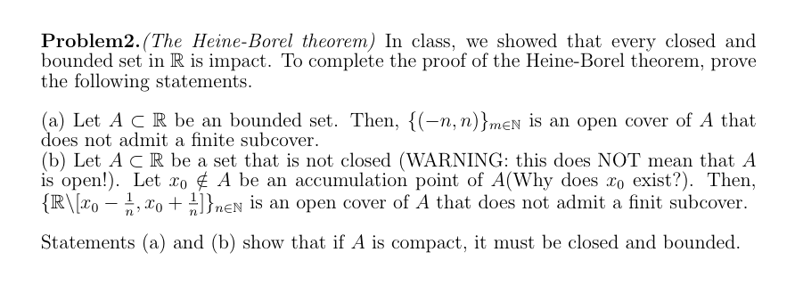 Solved Problem2.(The Heine-Borel theorem) In class, we | Chegg.com