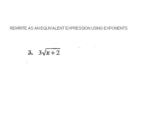 Solved REWRITE AS AN EQUIVALENT EXPRESSION USING EXPONENTS | Chegg.com