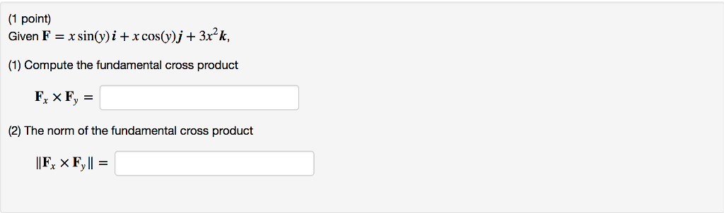 Solved Given F = x sin(y) i + x cos(y)j + 3x^2 k, (1) | Chegg.com