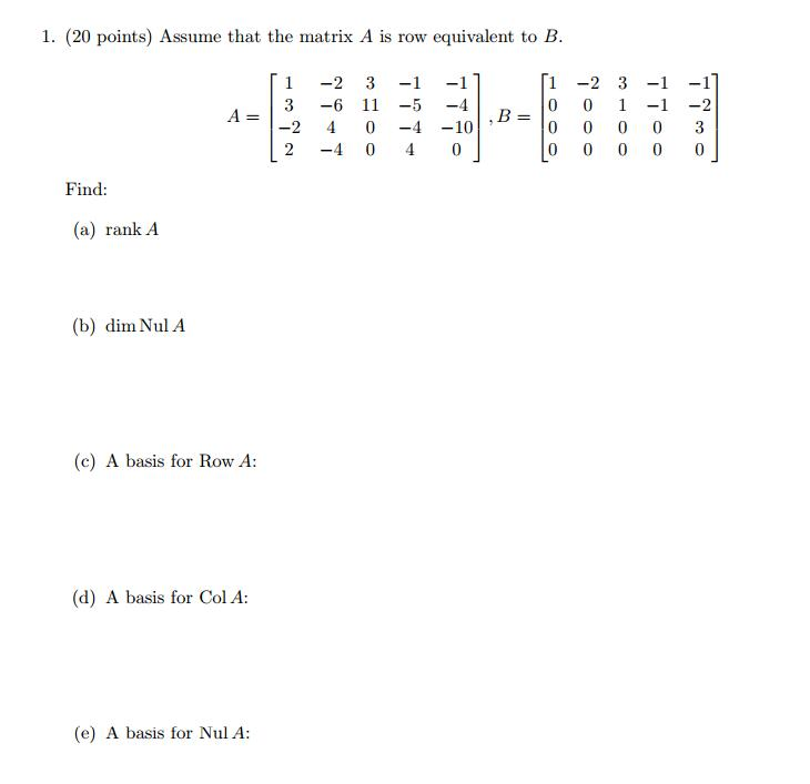 Solved Assume that the matrix A is row equivalent to B. A = | Chegg.com