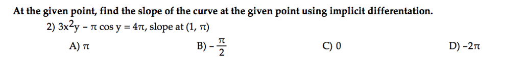 Solved At the given point, find the slope of the curve at | Chegg.com
