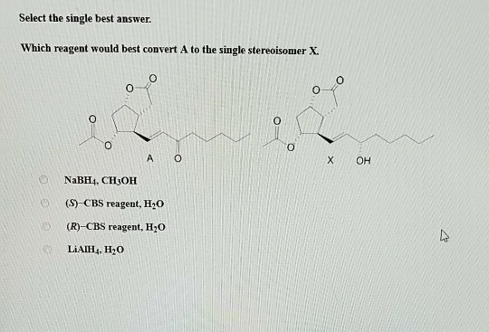 Solved Select the single best answer. Which reagent would | Chegg.com