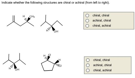 Solved Chiral vs. achiral for the following: | Chegg.com