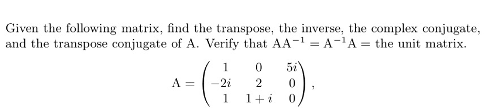 Solved Given the following matrix, find the transpose, the | Chegg.com