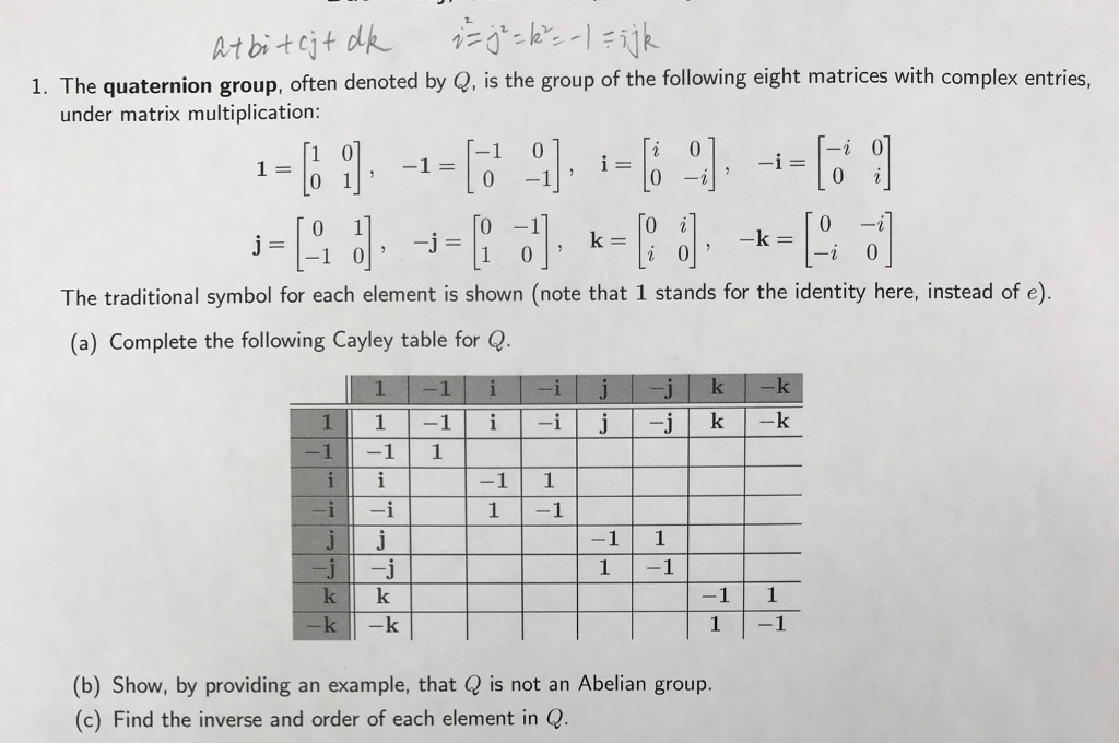 Solved 1. The quaternion group, often denoted by Q, is the | Chegg.com
