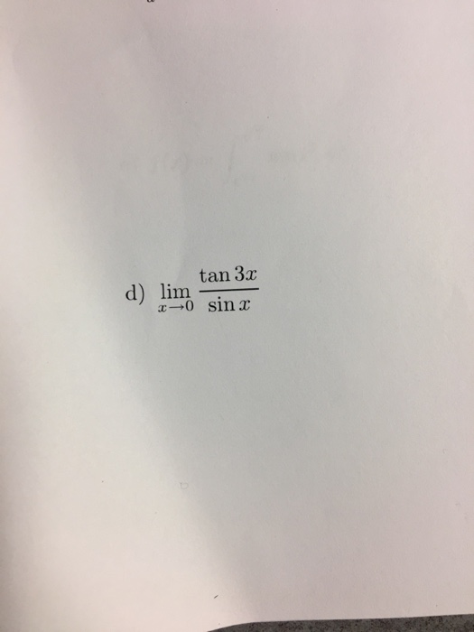 Solved lim x Rightarrow 0 tan 3x/sin x | Chegg.com