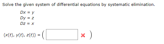 Solved Solve the given system of differential equations by | Chegg.com