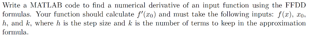 Solved Write a MATLAB code to find a numerical derivative of | Chegg.com