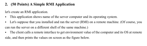 Solved 2. (50 Points) A Simple RMI Application let's create | Chegg.com