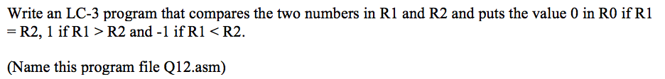 Solved Write an LC-3 program that compares the two numbers | Chegg.com