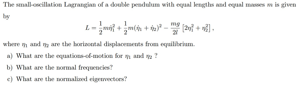 Solved The small-oscillation Lagrangian of a double pendulum | Chegg.com