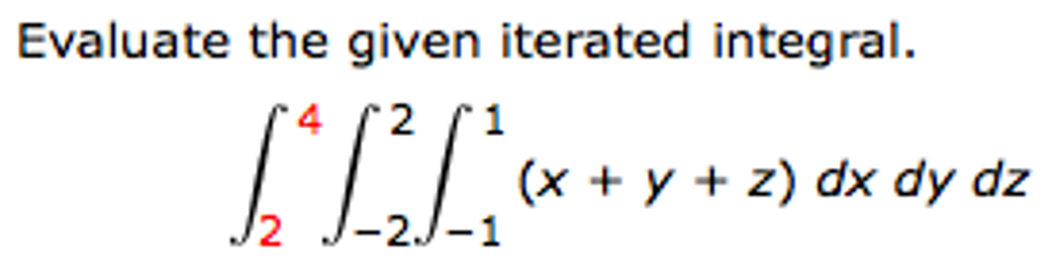 Solved Evaluate the given iterated integral. integral_2^4 | Chegg.com Solved Evaluate the given iterated integral. integral_2^4 | Chegg.com