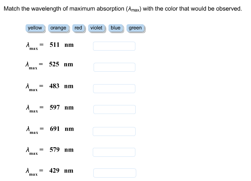 Solved Match the wavelength of maximum absorption Amax) with | Chegg.com