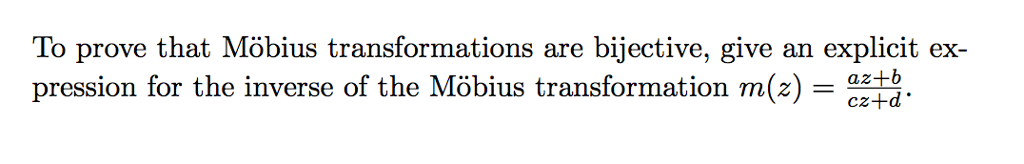Solved To prove that Mobius transformations are bijective, | Chegg.com
