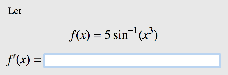 Solved Let f(x) = 5 sin-1 (x3) f(x) | Chegg.com Solved Let f(x) = 5 sin-1 (x3) f(x) | Chegg.com