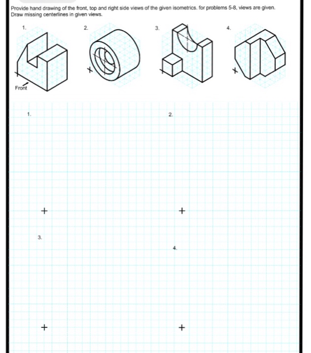 Solved Provide hand drawing of the front, top and right | Chegg.com