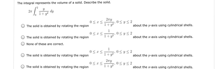 Solved The Integral represents the volume of a solid. | Chegg.com
