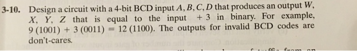 Solved Design a circuit with a 4-but BCD input A, B, C, D | Chegg.com